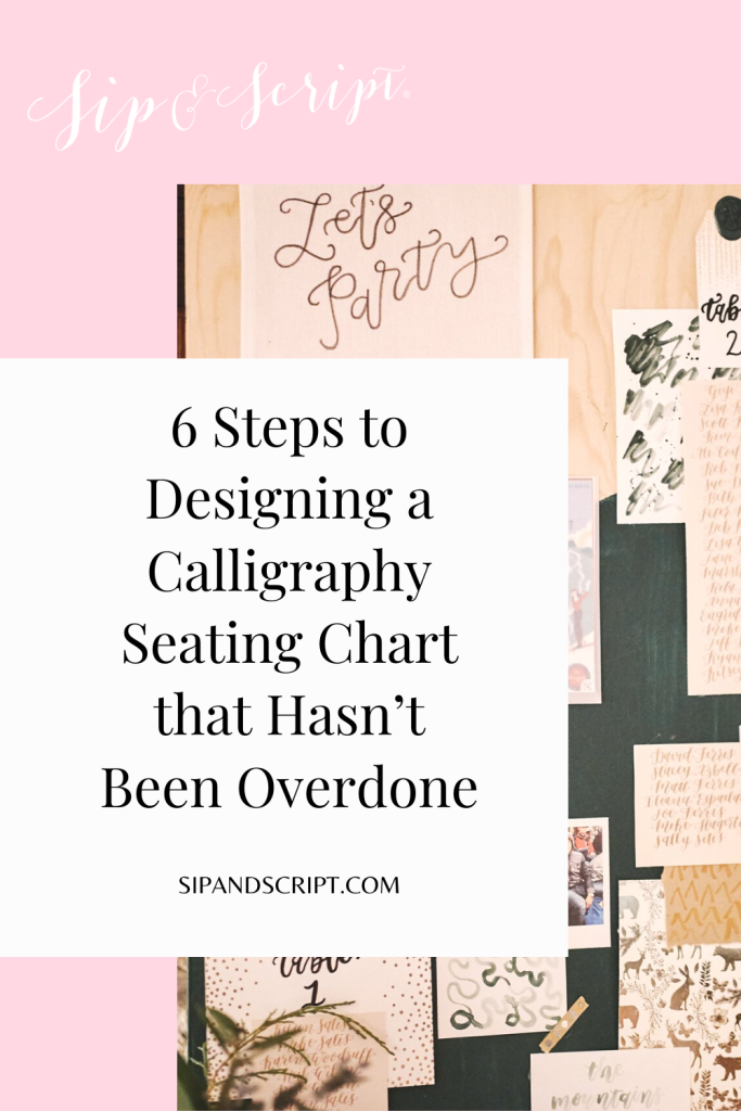 6 Steps to Designing a Calligraphy Seating Chart that Hasn’t Been ...