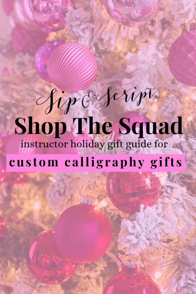 Custom Calligraphy Gift Guide: Shop Our Squad! - Sip & Script